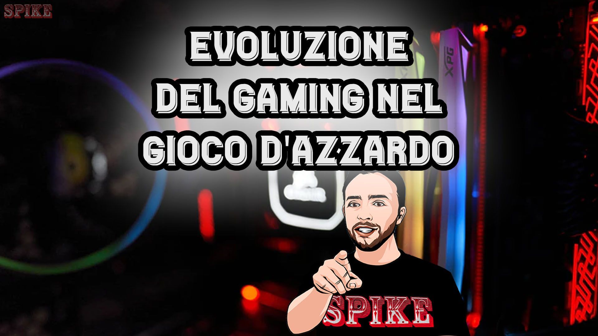 Evoluzione del Gaming e Gioco | SPIKE Slot